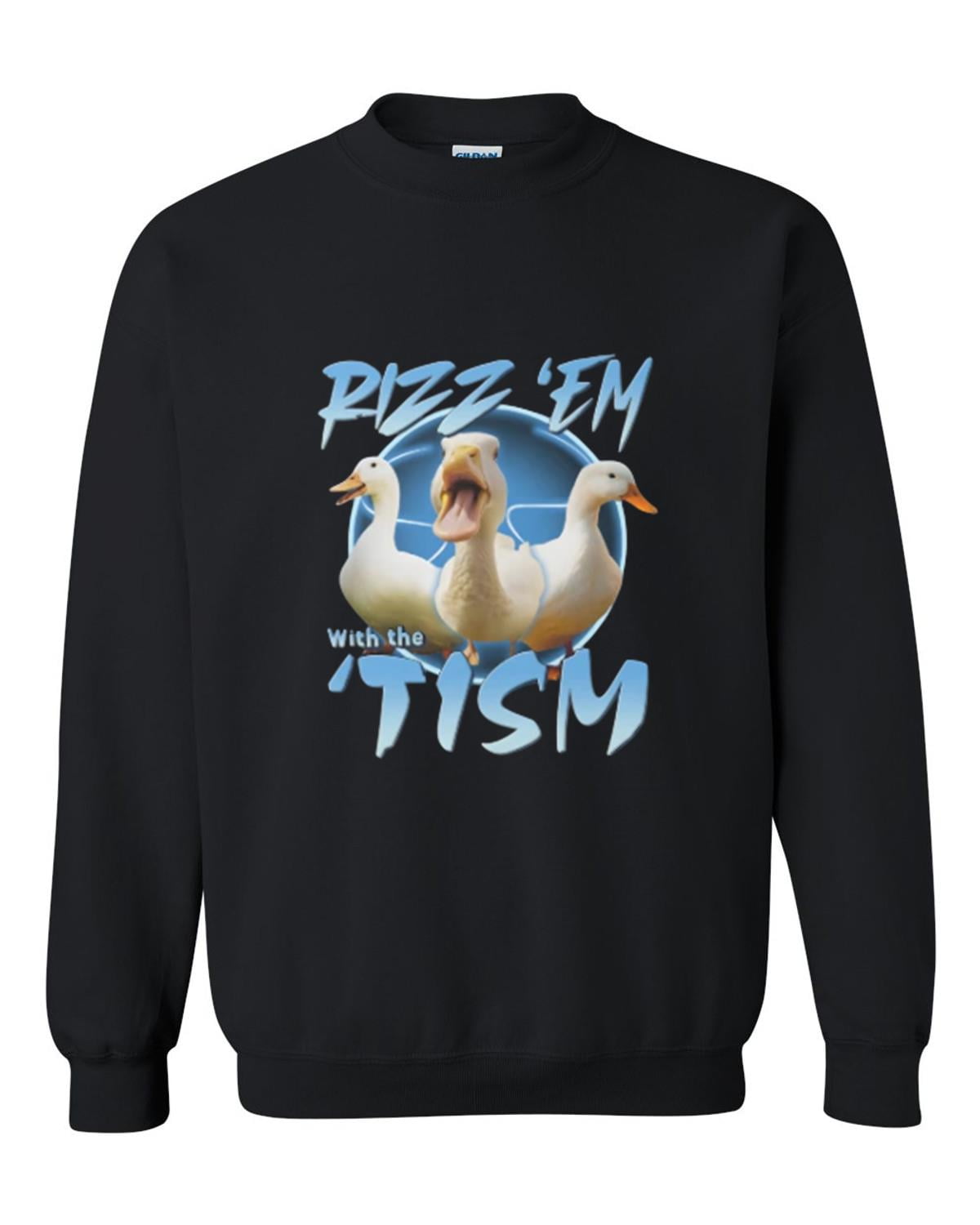 Duck Rizz Em With The Tism Meme Inspired Funny Graphic Quote Sweatshirt ...