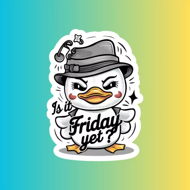 Duck Sticker Is It Friday Yet Grumpy Funny Sticker Phone Decal Water ...