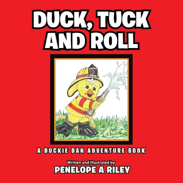 Duck, Tuck and Roll: A Duckie Dan Adventure Book - Walmart.com