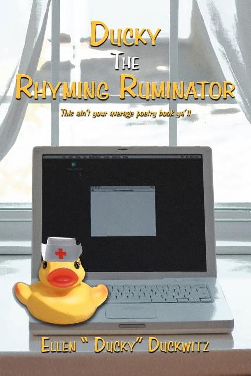 Ducky The Rhyming Ruminator: (This ain't your average poetry book ya'll) - Walmart.com