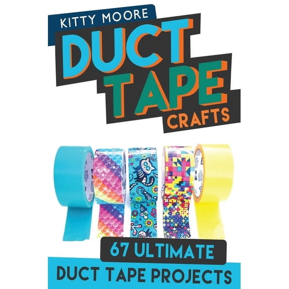 Duct Tape Crafts (3rd Edition): 67 Ultimate Duct Tape Crafts - For ...