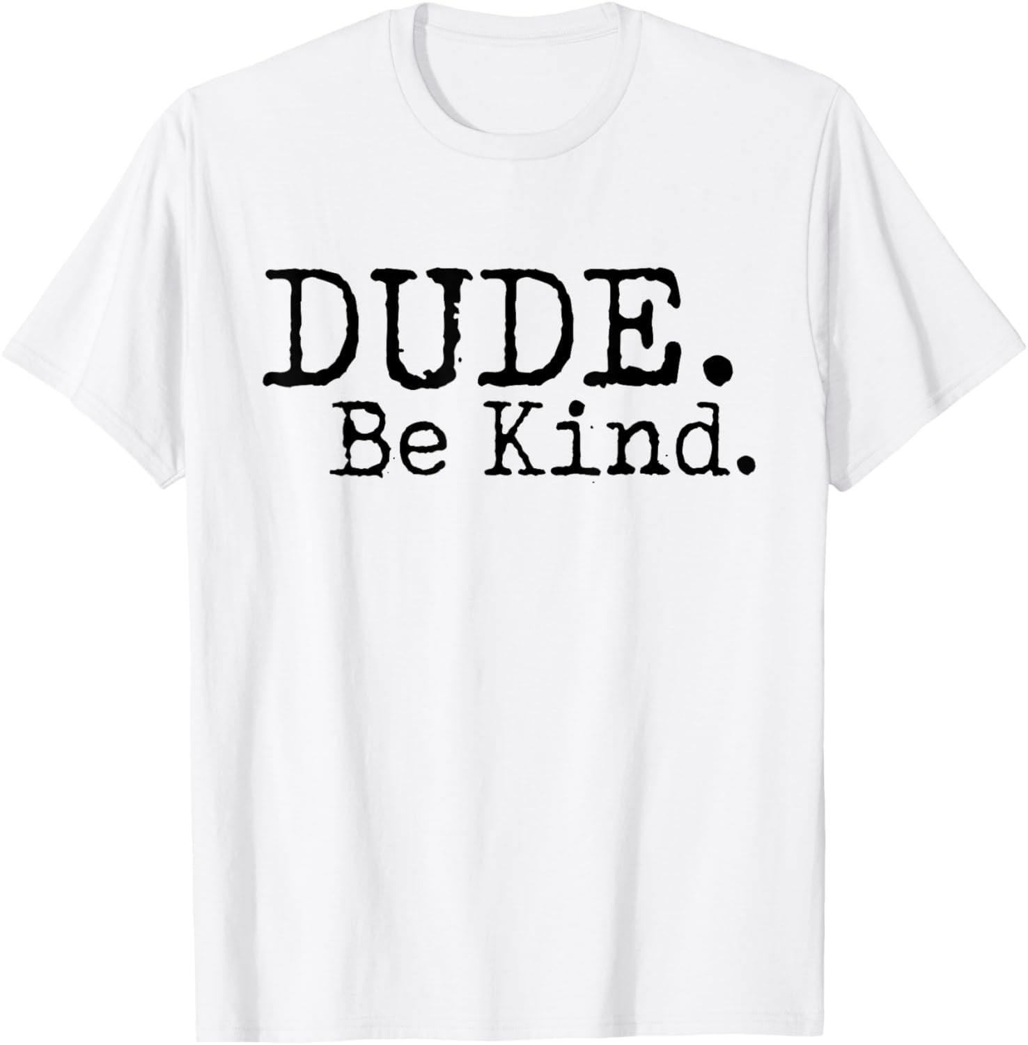 Dude Be Kind Anti Bullying Choose Kind Movement Shirt T-Shirt - Walmart.com