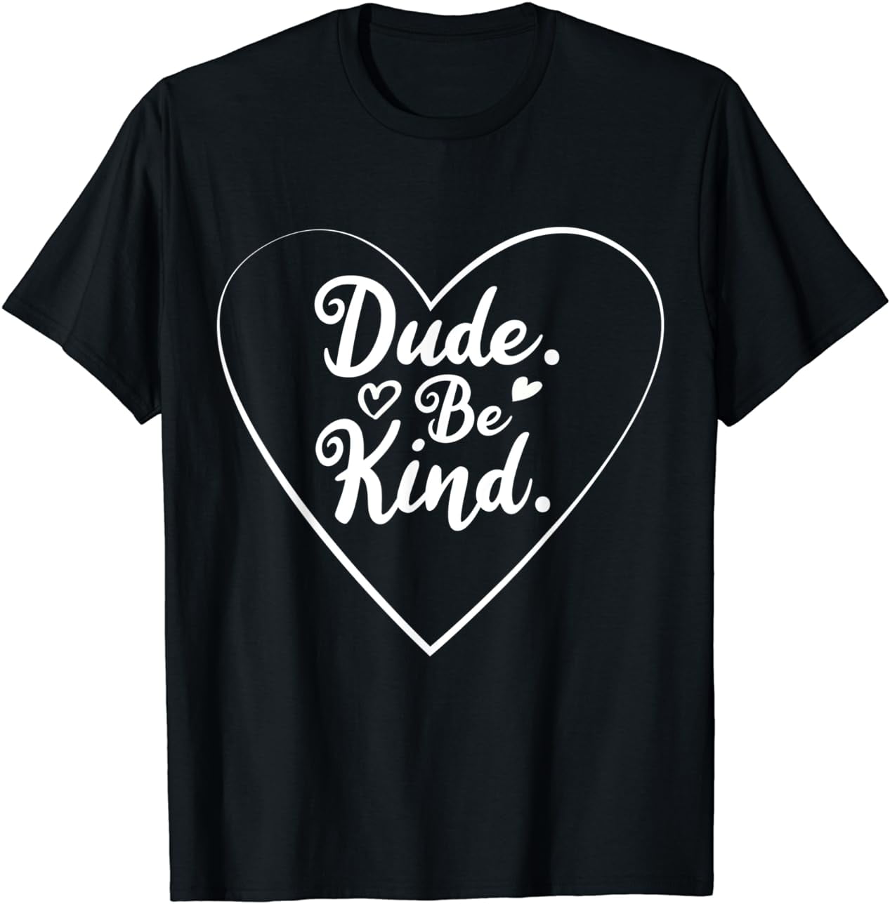 Dude Be Kind Anti Bullying Movement Choose Kind T-Shirt - Walmart.com