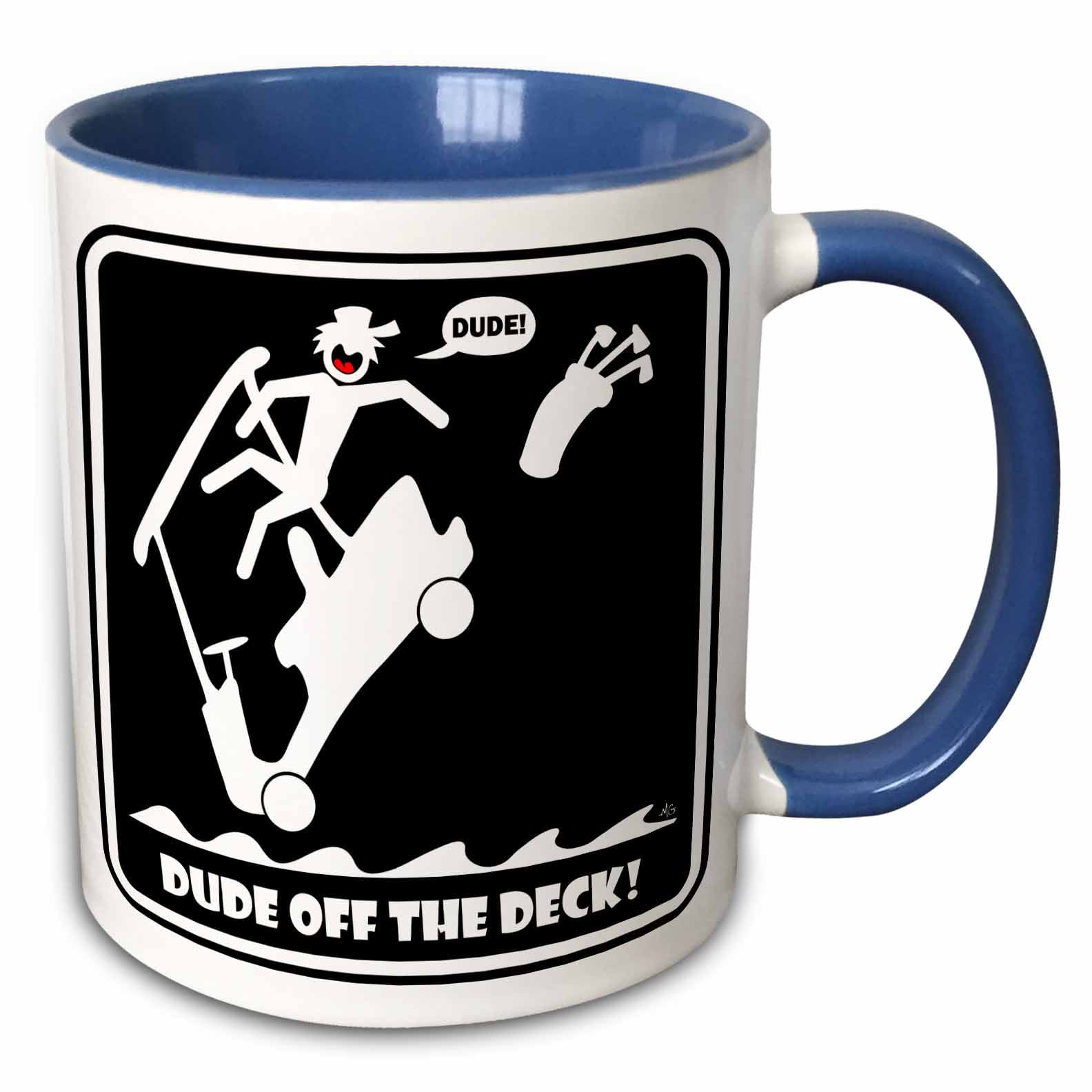 3drose, Dude Off the Deck Black Sign 1, 15oz Two-tone Blue Mug ...