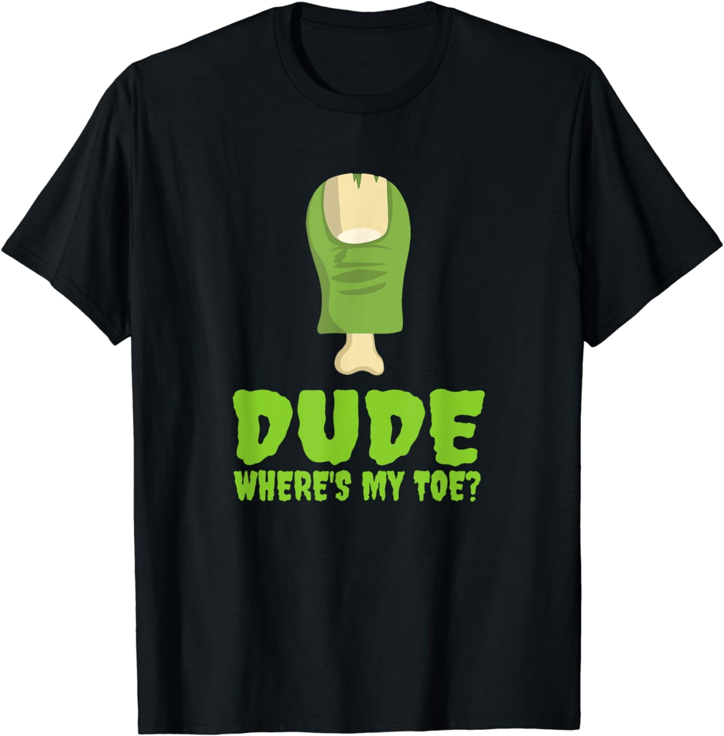 Dude Where's My Toe Funny Zombie Amputation Leg Amputee T-Shirt ...