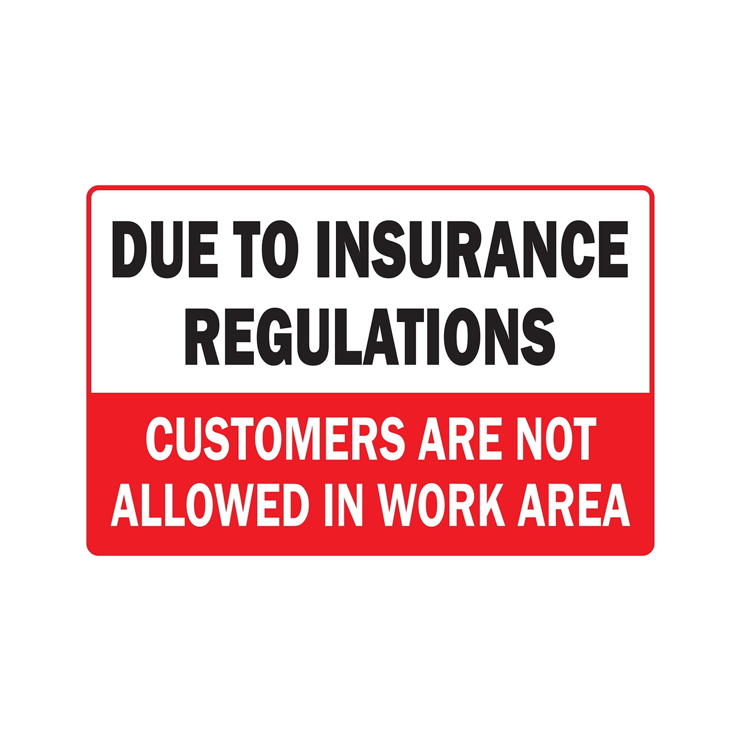 Due To Insurance Regulations Customers Not Allowed Novelty Sign ...