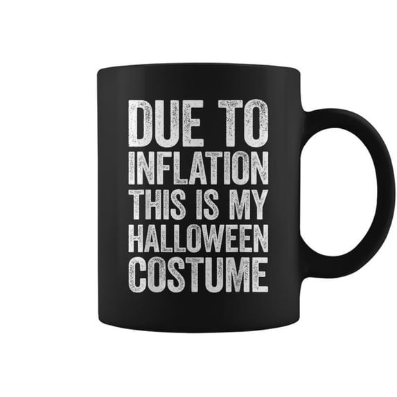 Due To Inflation This Is My Halloween Costume Lazy Coffee Mugs ...