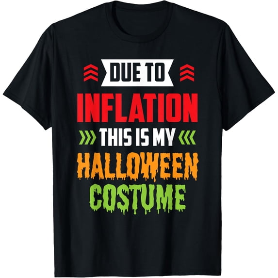 Due To Inflation This Is My Halloween Costume Stagflation T-Shirt ...