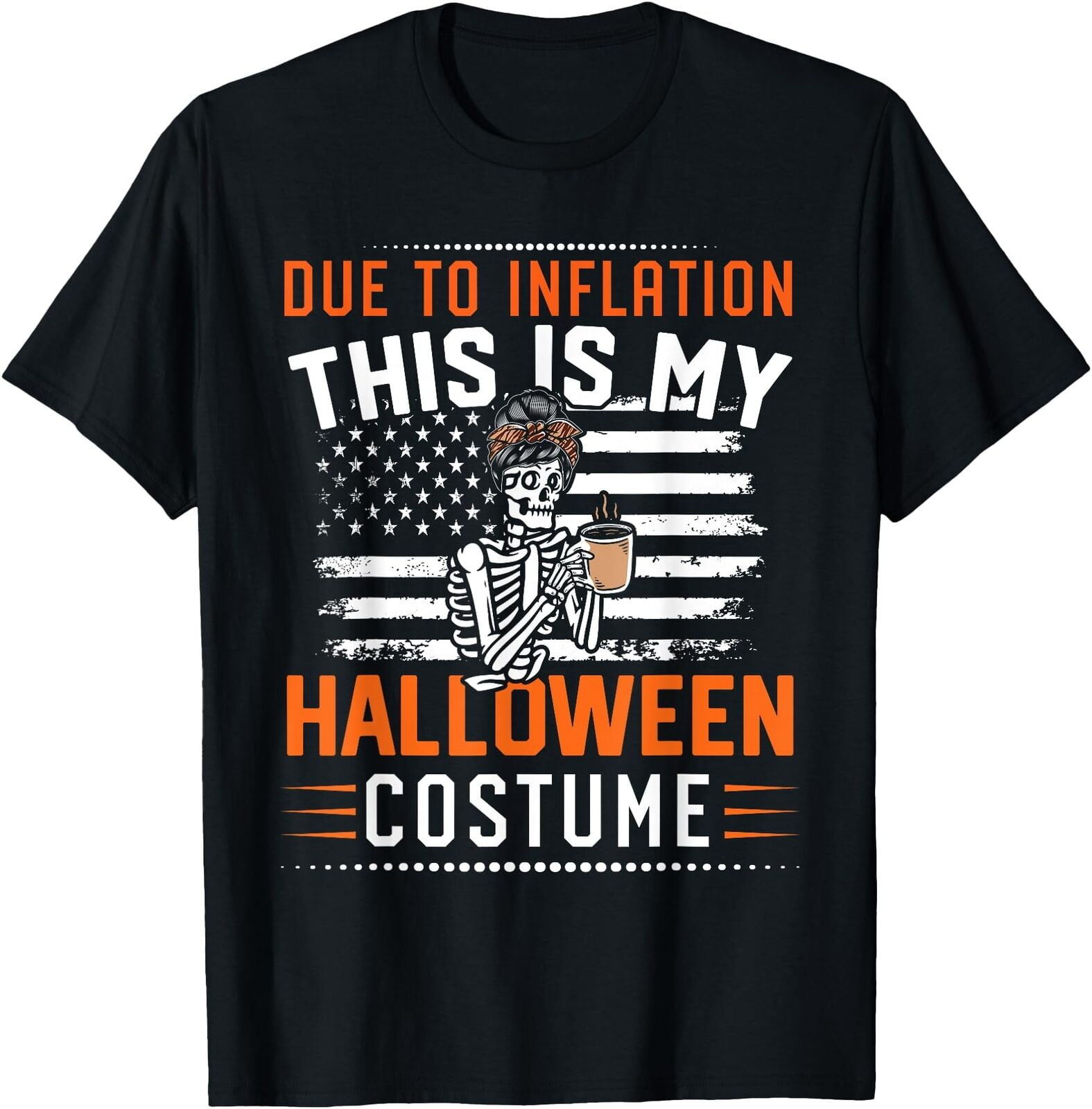 Due To Inflation This Is My Halloween Skeleton Costume T Shirt Men ...