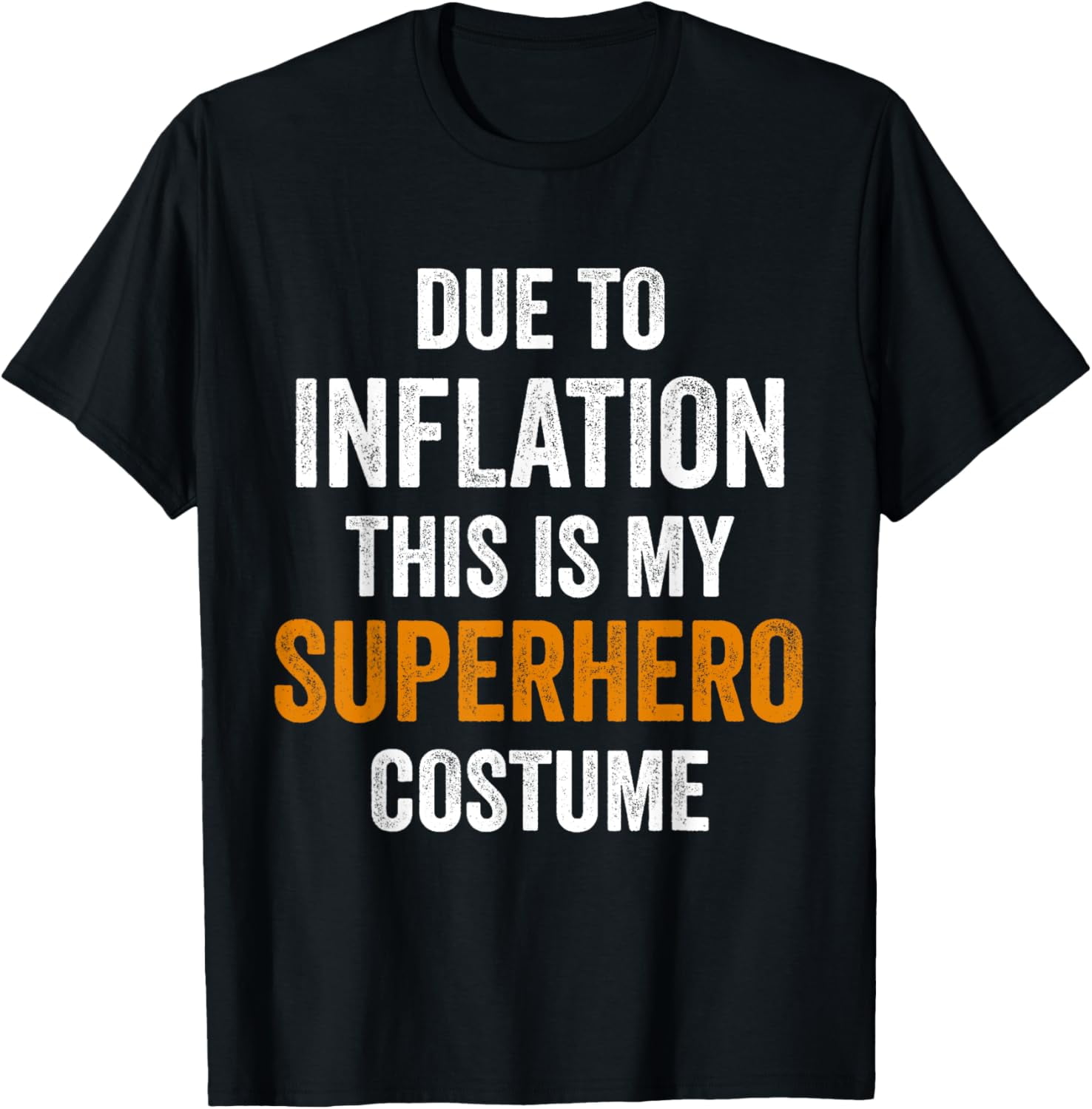 Due To Inflation This Is My Superhero Costume Halloween T-Shirt ...