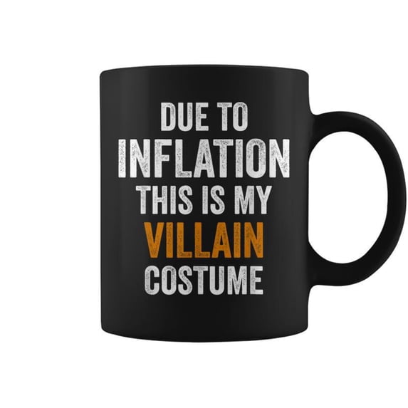 Due To Inflation This Is My Villain Costume Halloween Coffee Mugs ...