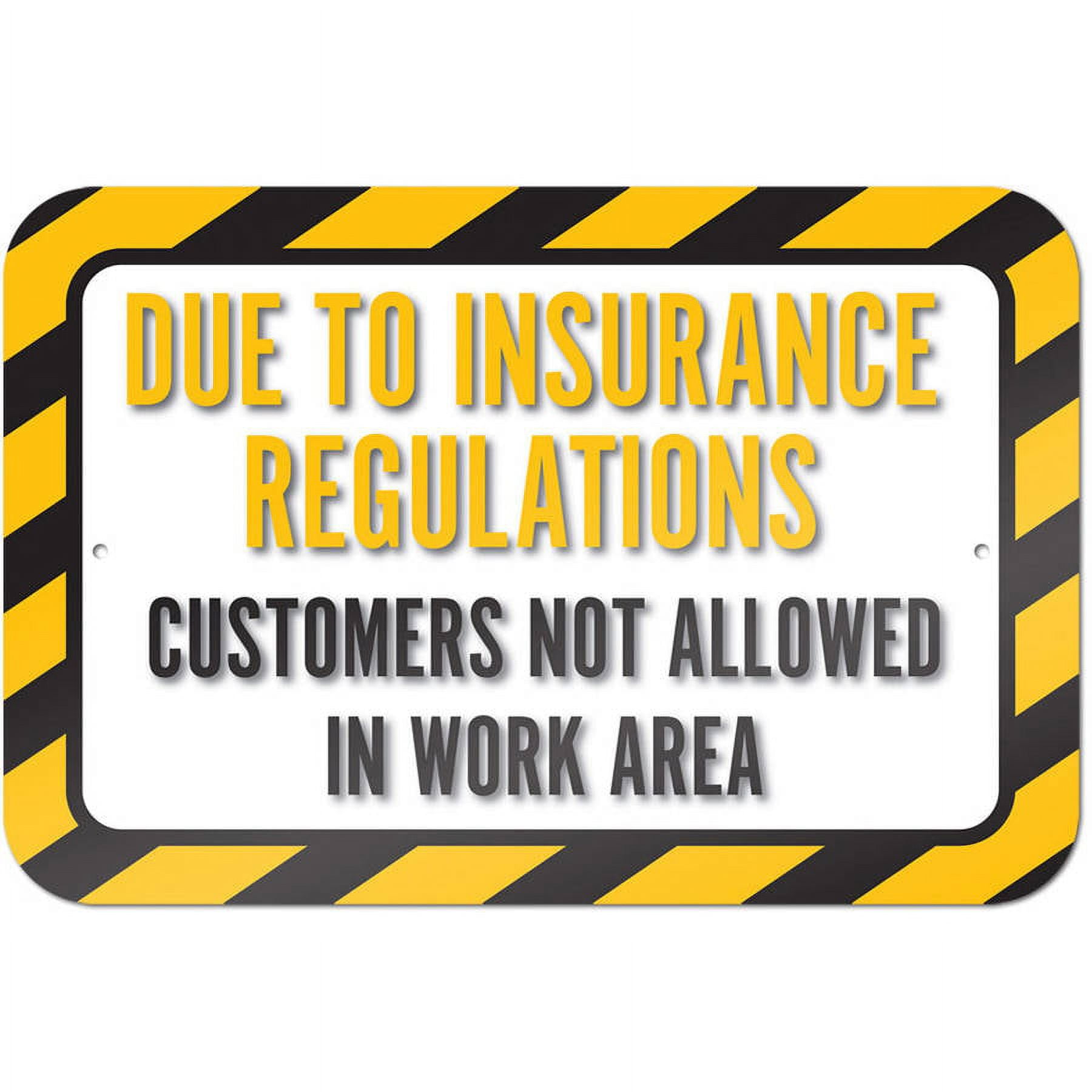 Due To Insurance Regulations Customers Not Allowed In Work Area Sign ...