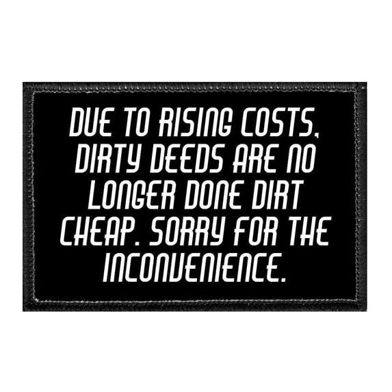 Due To Rising Costs, Dirty Deeds Are No Longer Done Dirt Cheap. Sorry ...