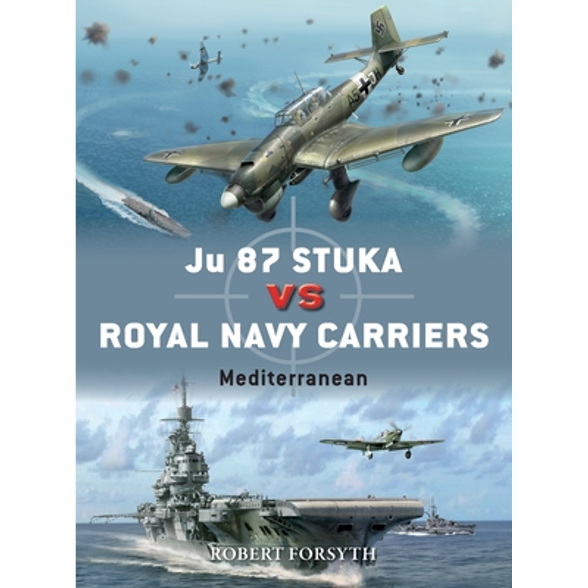 Pre-Owned Ju 87 Stuka Vs Royal Navy Carriers: Mediterranean (Paperback ...