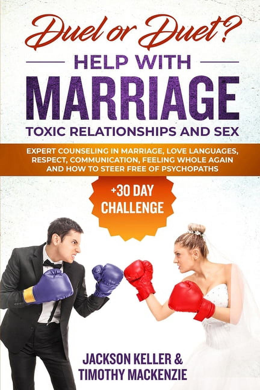 Duel Or Duet Help With Marriage Toxic Relationships And Sex 30