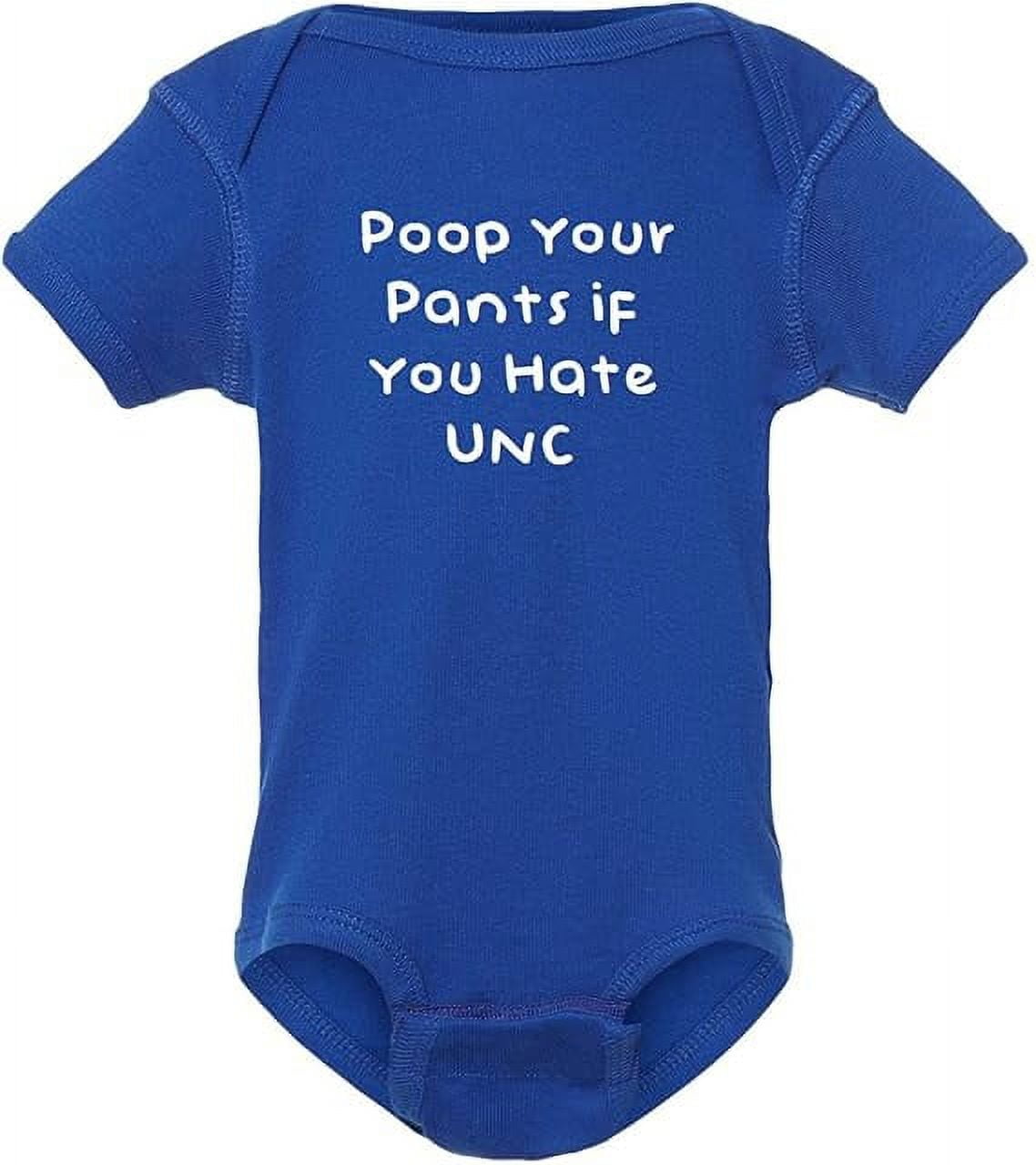 Duke Fan Poop Your Pants if You Hate UNC Baby Bodysuit - Royal (12 ...