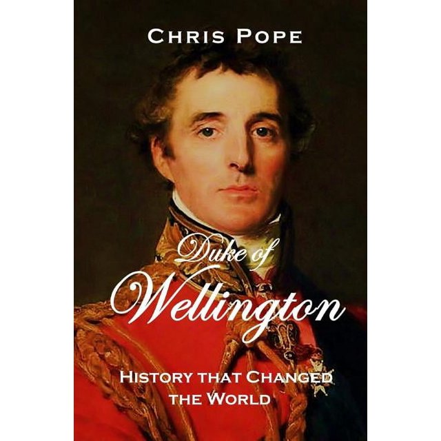 Duke of Wellington: History That Changed the World - Walmart.com