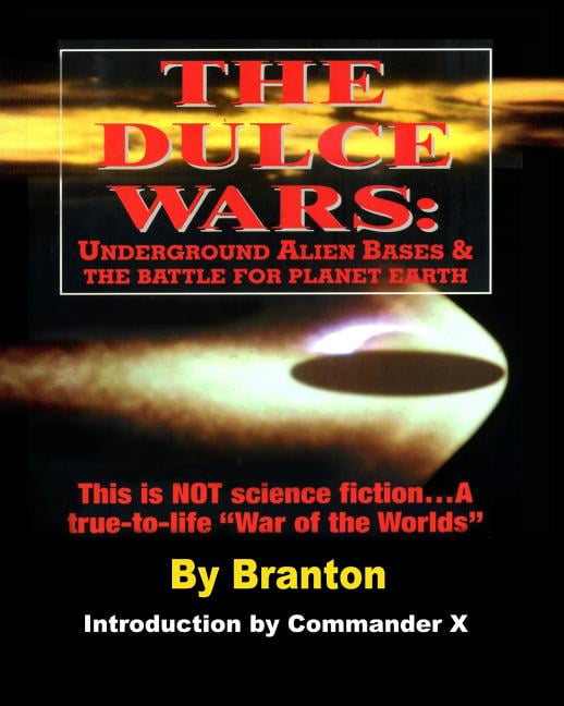 The Dulce Wars: Underground Alien Bases and the Battle for Planet Earth ...