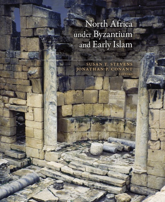 Dumbarton Oaks Byzantine Symposia and Co North Africa Under Byzantium ...