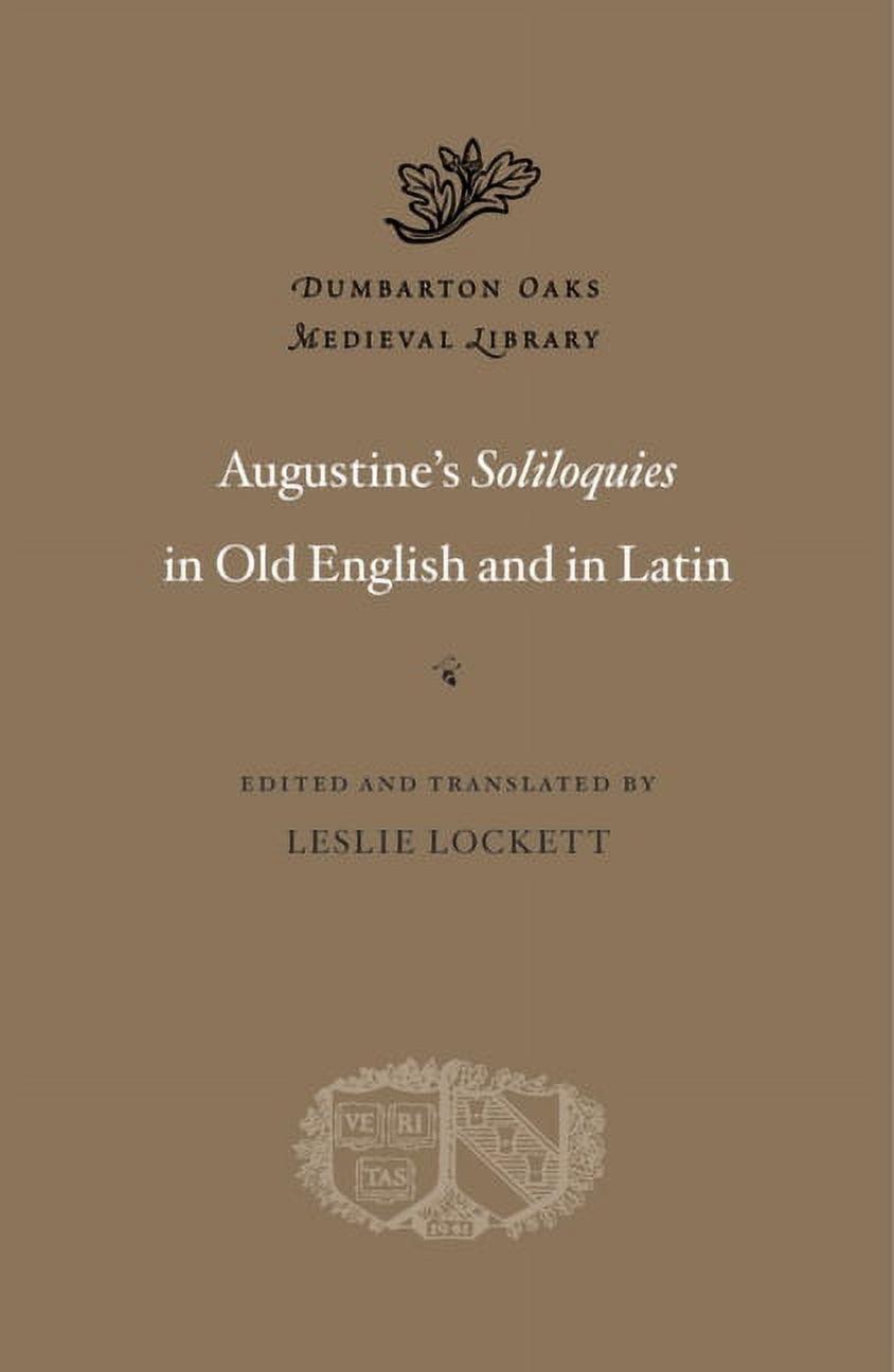 Dumbarton Oaks Medieval Library Augustine's Soliloquies in Old English ...