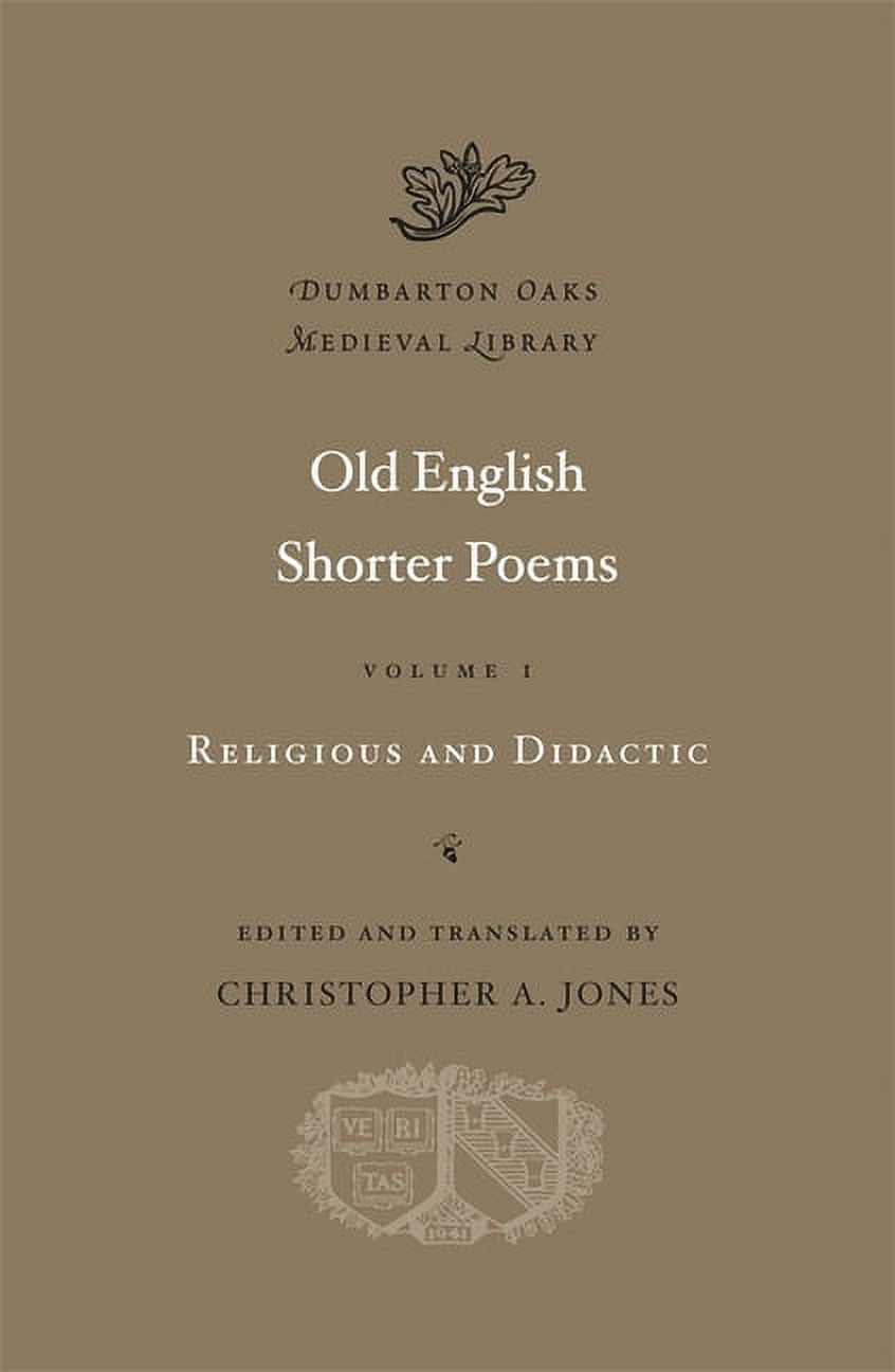 Dumbarton Oaks Medieval Library Old English Shorter Poems, Book 15 ...