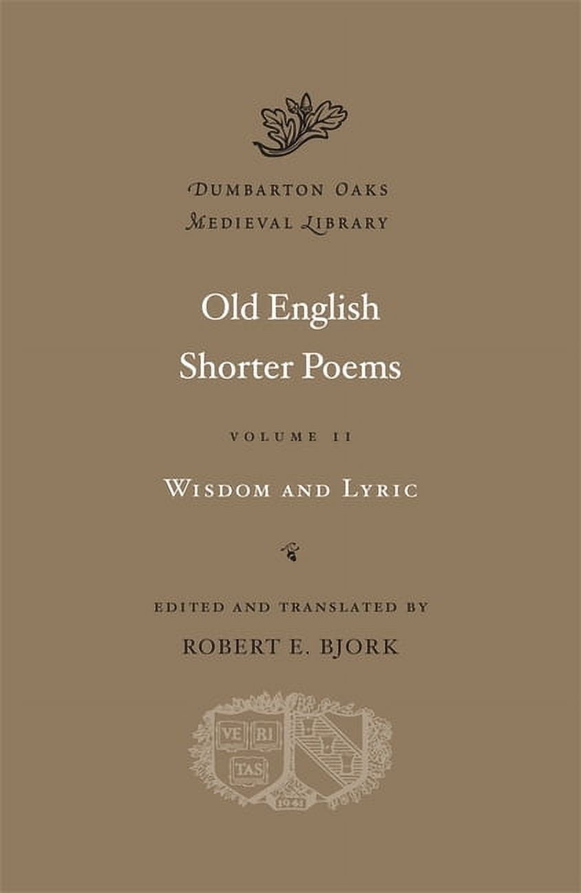 Dumbarton Oaks Medieval Library Old English Shorter Poems, Book 32 ...