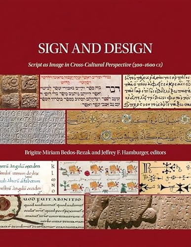 Pre-Owned Sign and Design: Script as Image in Cross-Cultural Perspective (3001600 CE) (Dumbarton ...