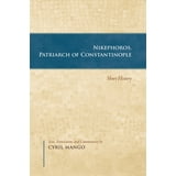 Dumbarton Oaks Texts Nikephoros, Patriarch of Constantinople: Short ...
