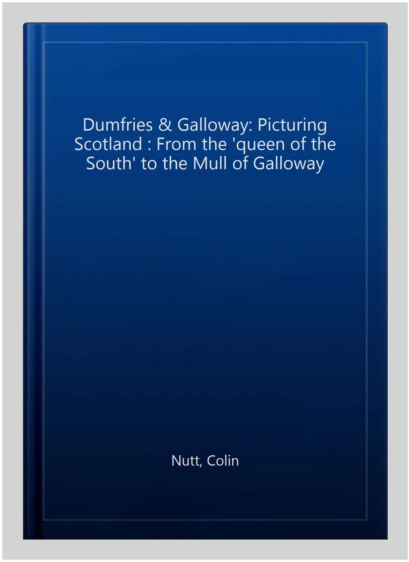 Dumfries & Galloway: Picturing Scotland - Walmart Business Supplies