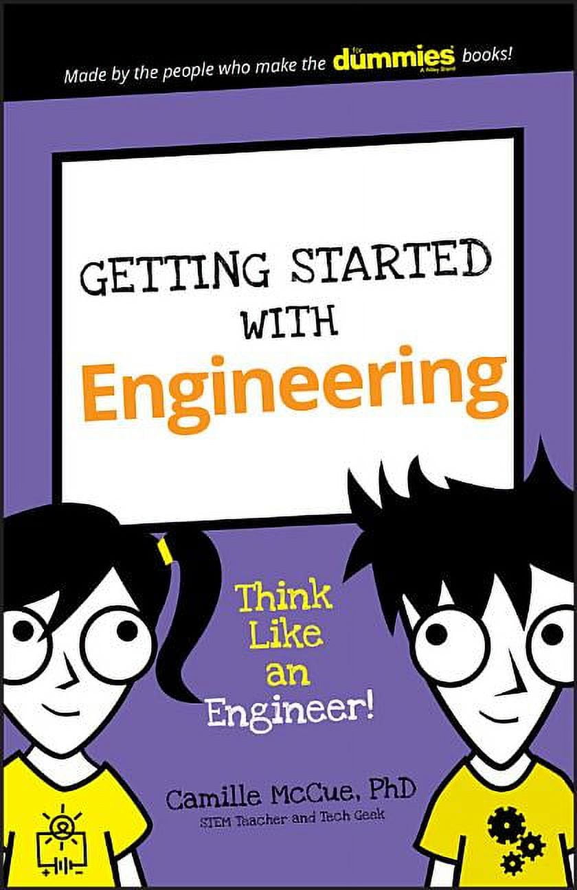 Dummies Junior Getting Started with Engineering: Think Like an Engineer ...
