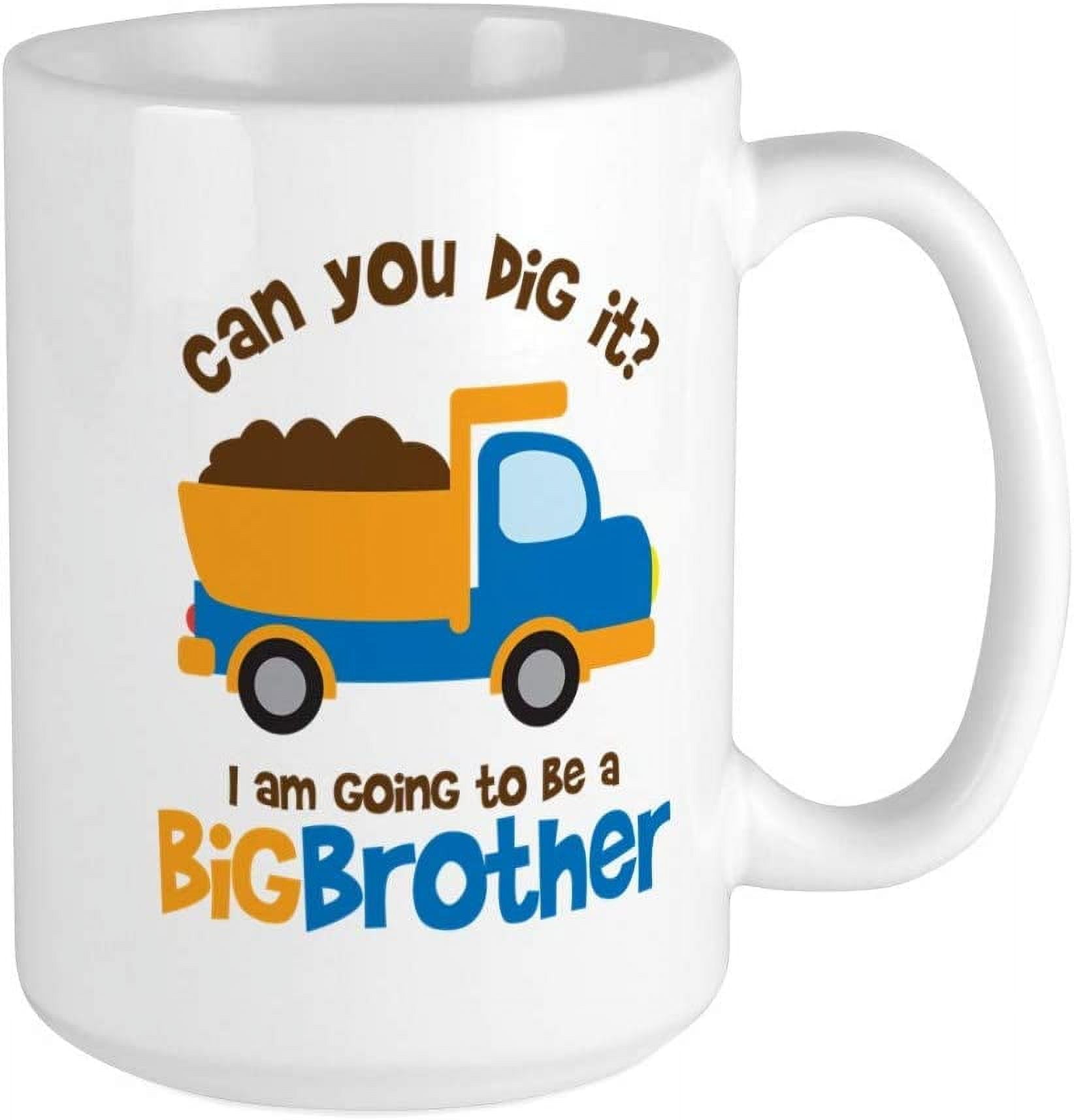 Dump Truck Big Brother To Be Large Mug Ceramic Coffee Mug, Tea Cup 15 ...