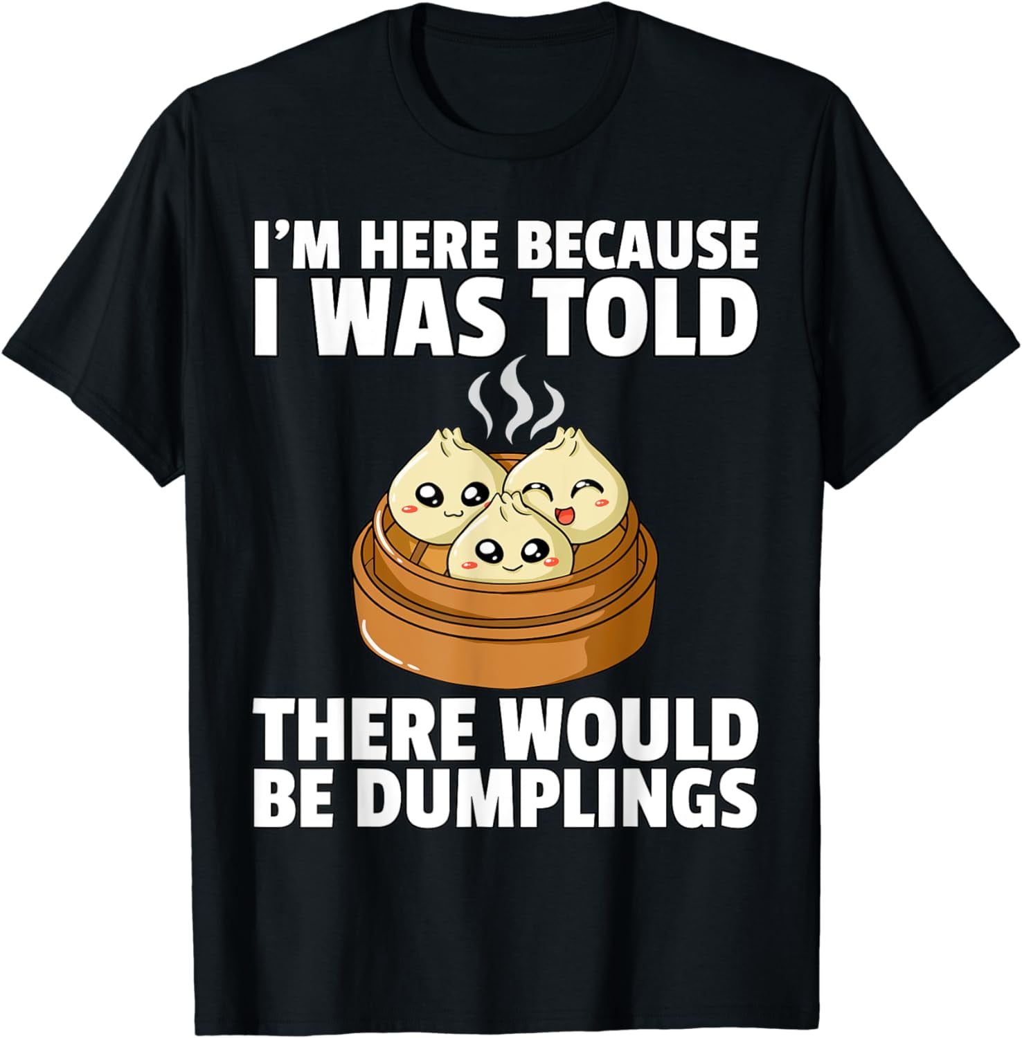 Dumpling Dim Sum Asian Food Dump T-Shirt Black Tshirt - Walmart.com