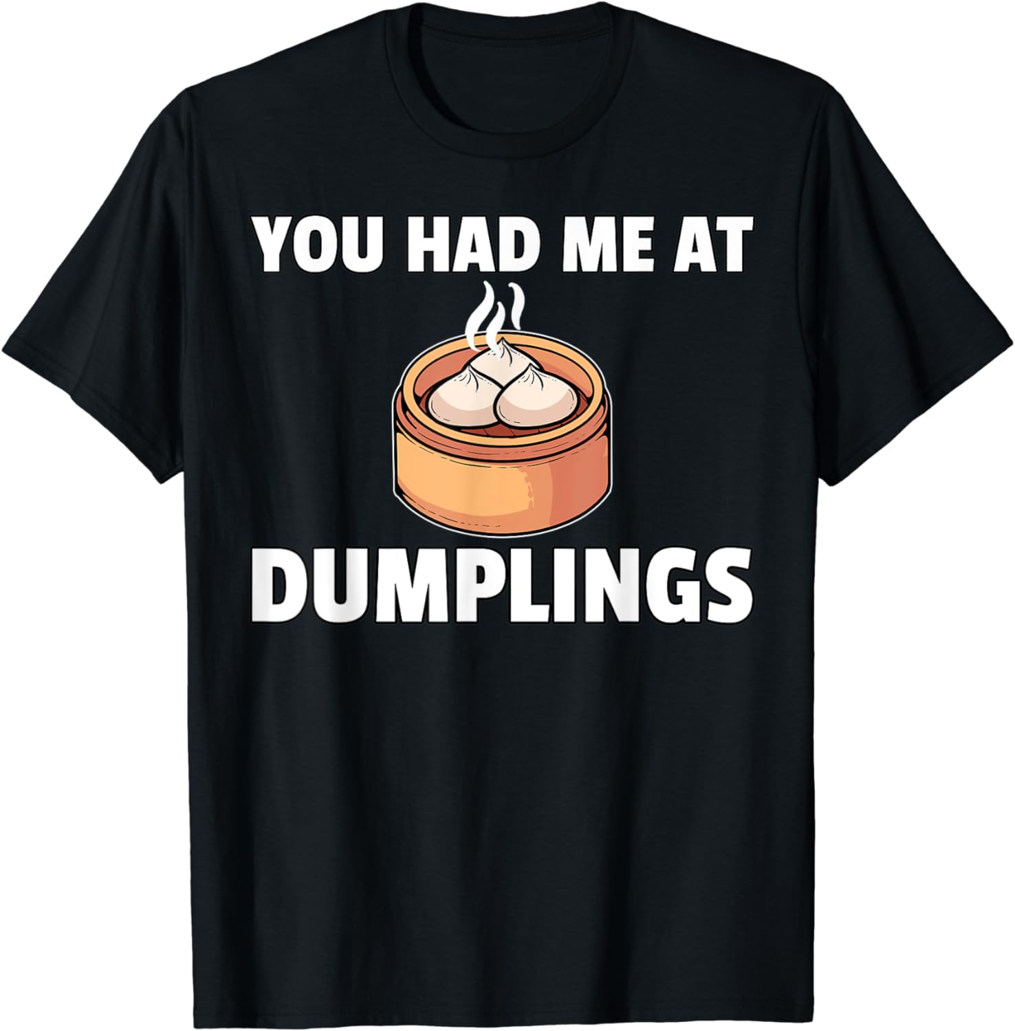 Dumpling Dim Sum Asian Food Dump T-Shirt - Walmart.com