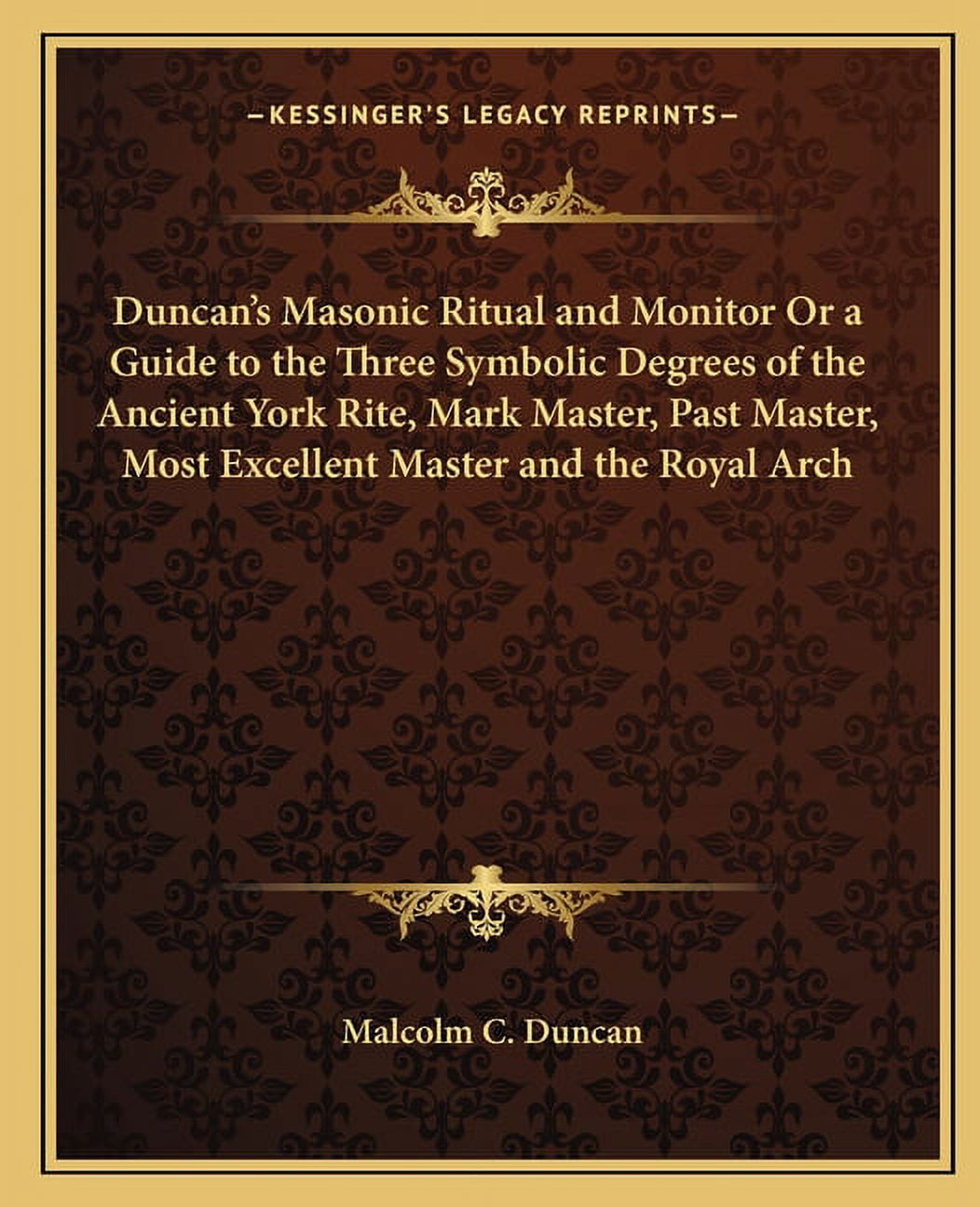 Duncan's Masonic Ritual and Monitor Or a Guide to the Three Symbolic ...