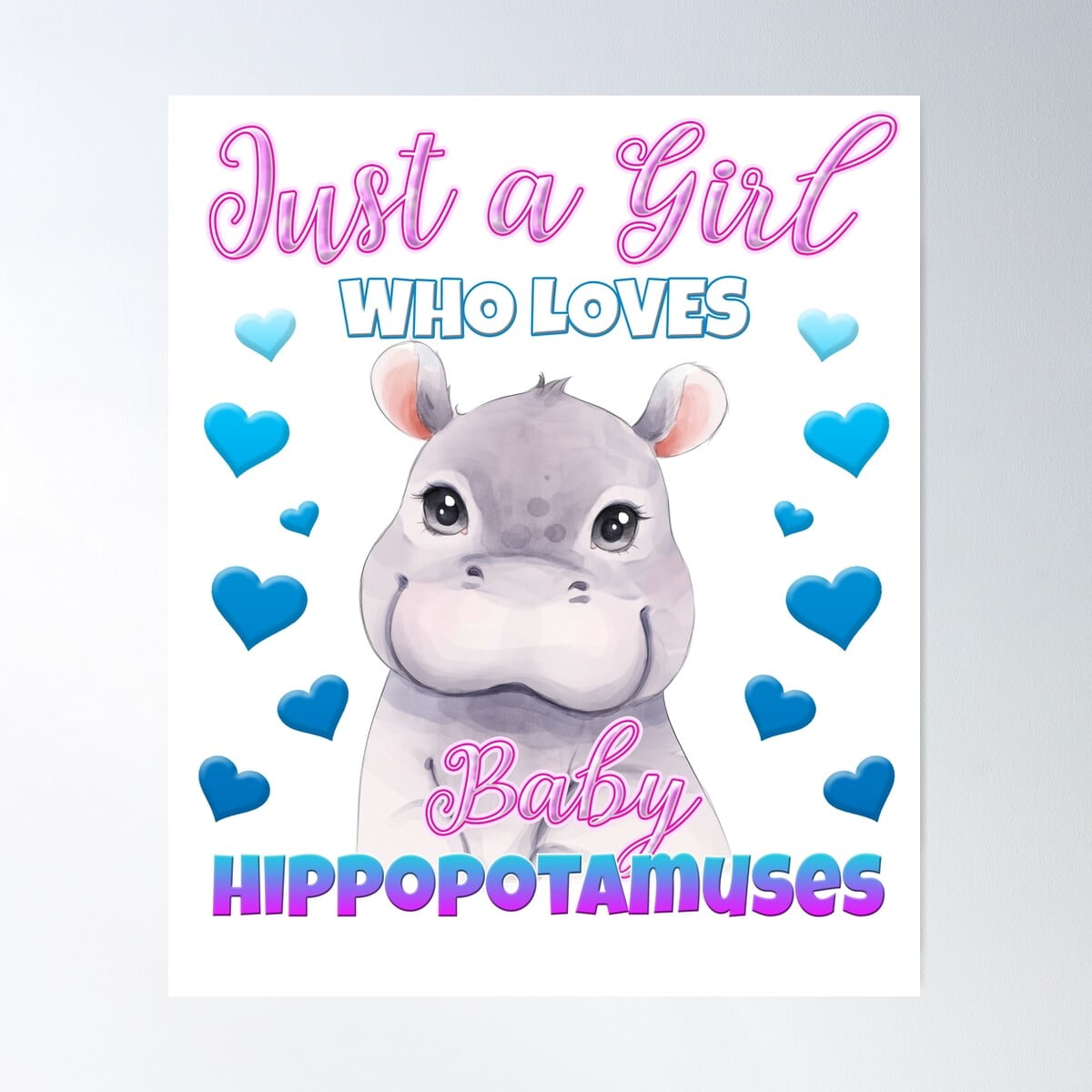 Just A Girl Who Loves Hippopotamuses T-Shirt Poster Wall Art, Modern ...
