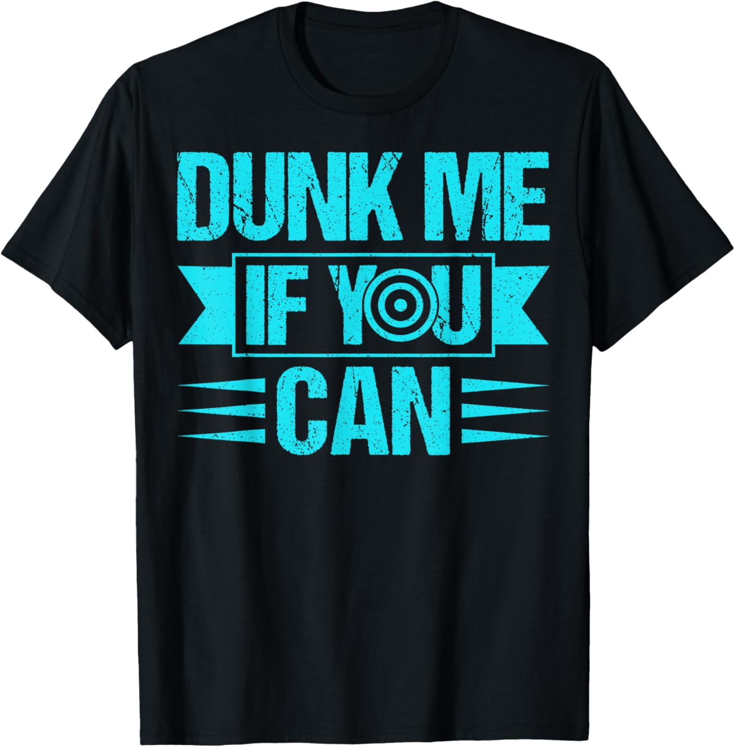 Dunk me if you can Quote for a Dunk Tank Lover Funny Creative Graphic T ...