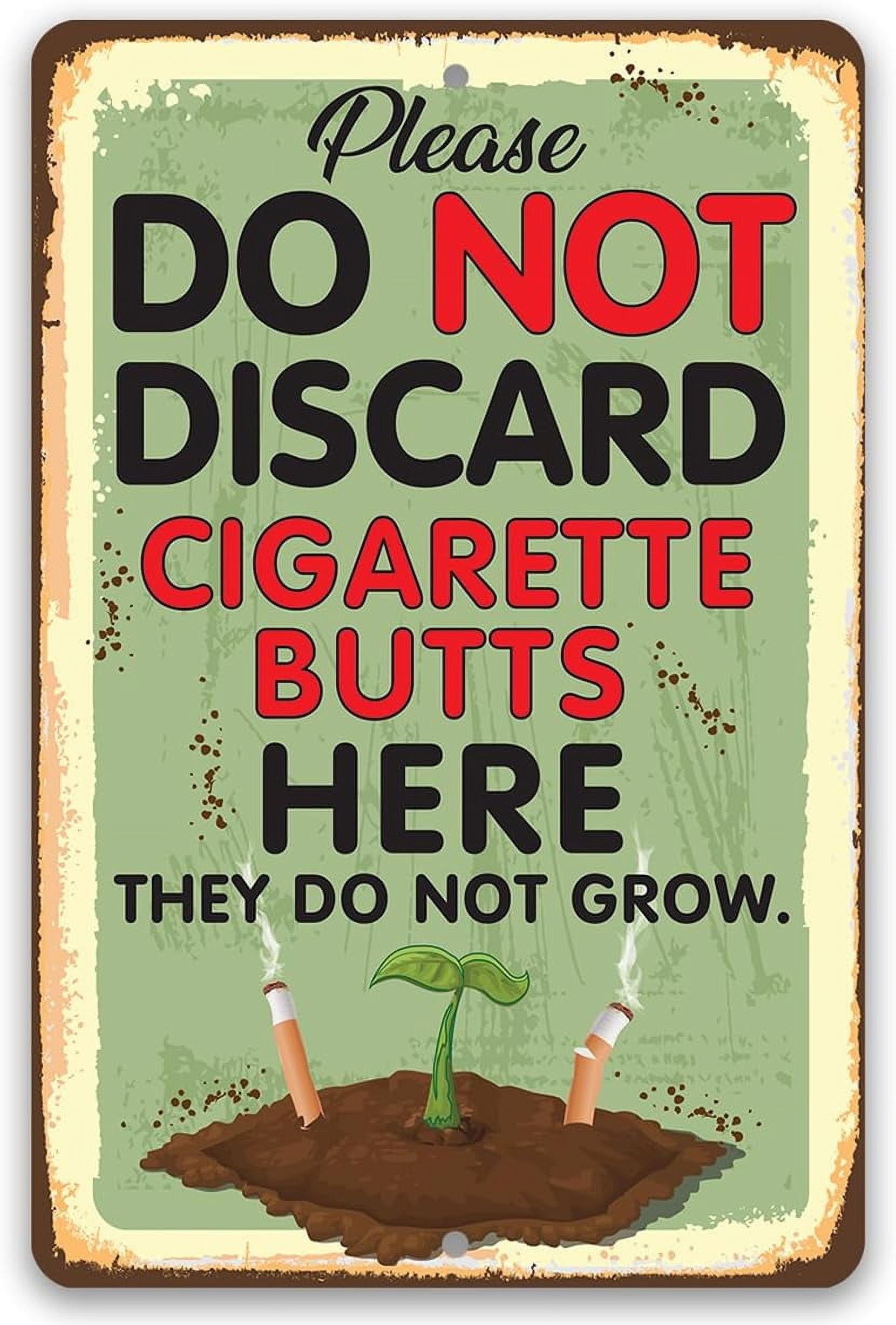 Durable Metal Tin Sign - Please Do Not Discard Cigarette Butts Here ...