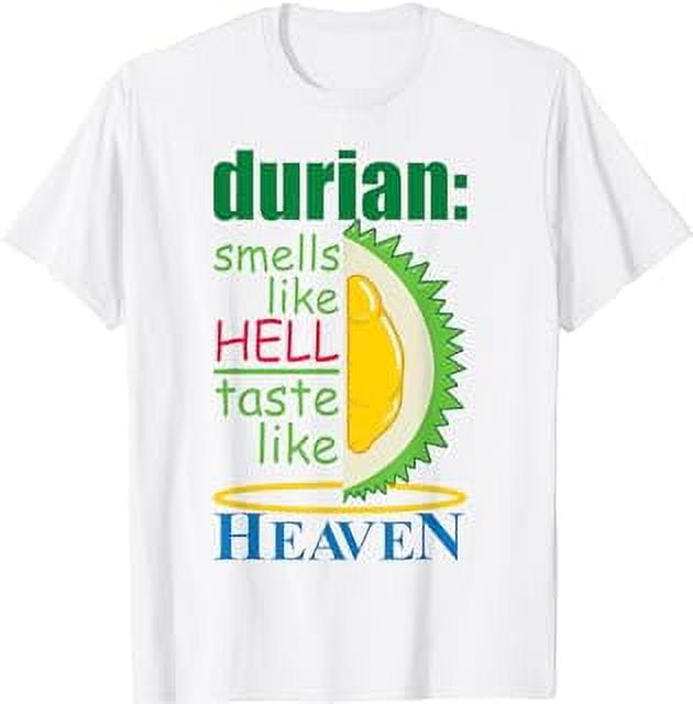 Durian : Smells Like Hell Taste Like Heaven - Smelly Fruit T-Shirt ...