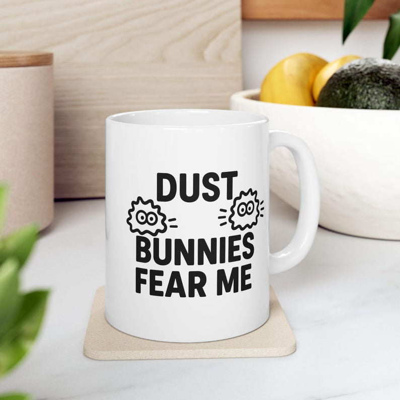 Dust Bunnies Fear Me Mug Funny Cleaning Humor Gift - Walmart.com