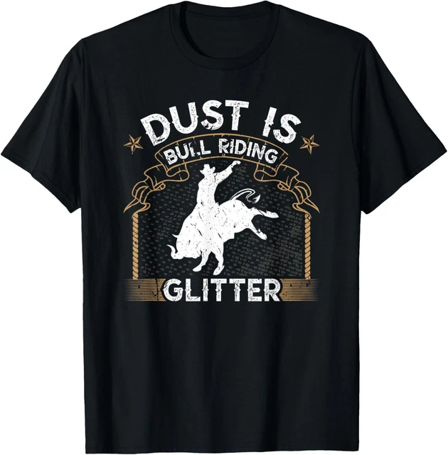 Dust Is Bull Riding Rodeo Cowboy Jaripeo Bull Rider T-Shirt Unisex S ...
