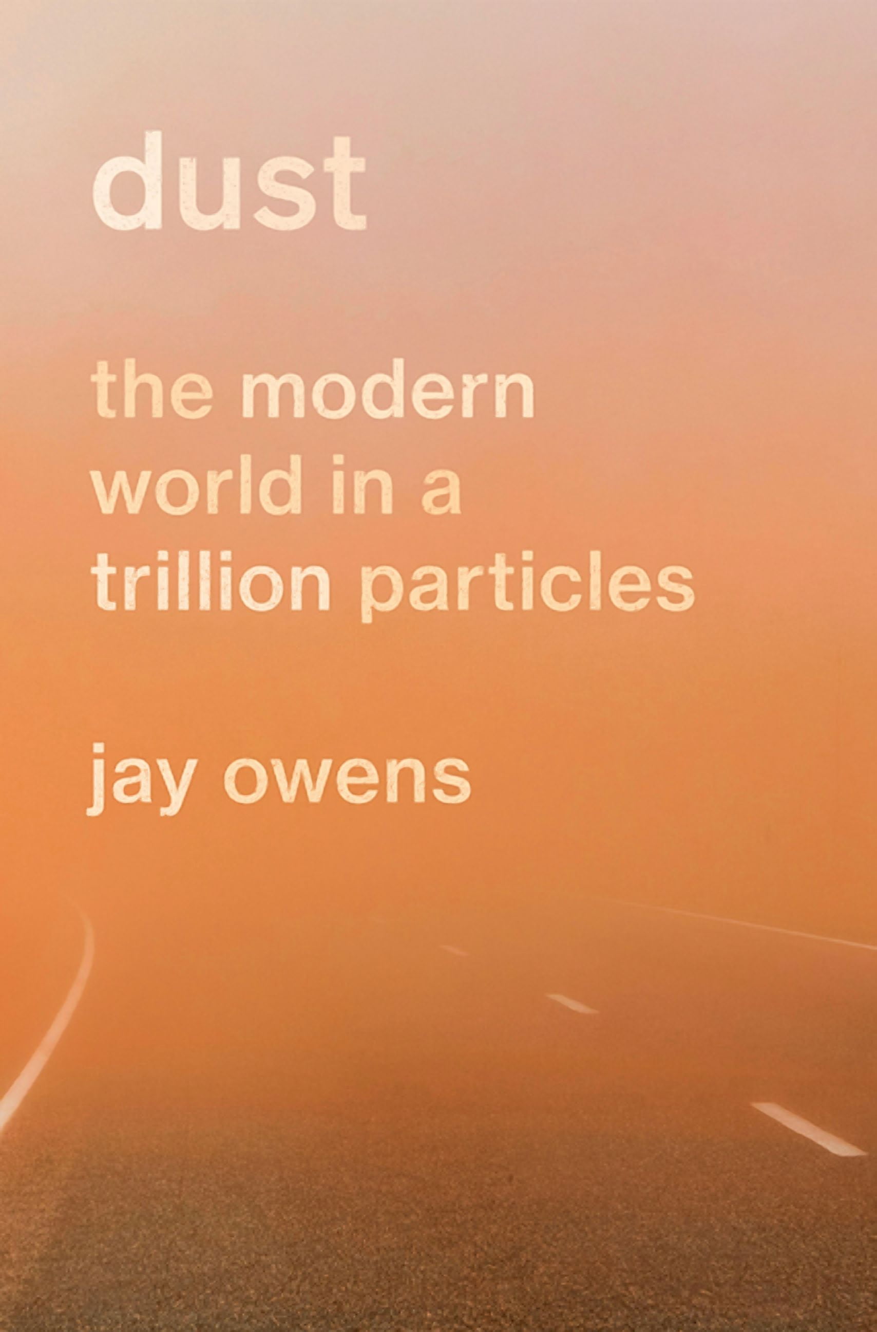 Dust: The Modern World in a Trillion Particles, (Hardcover) - Walmart.com