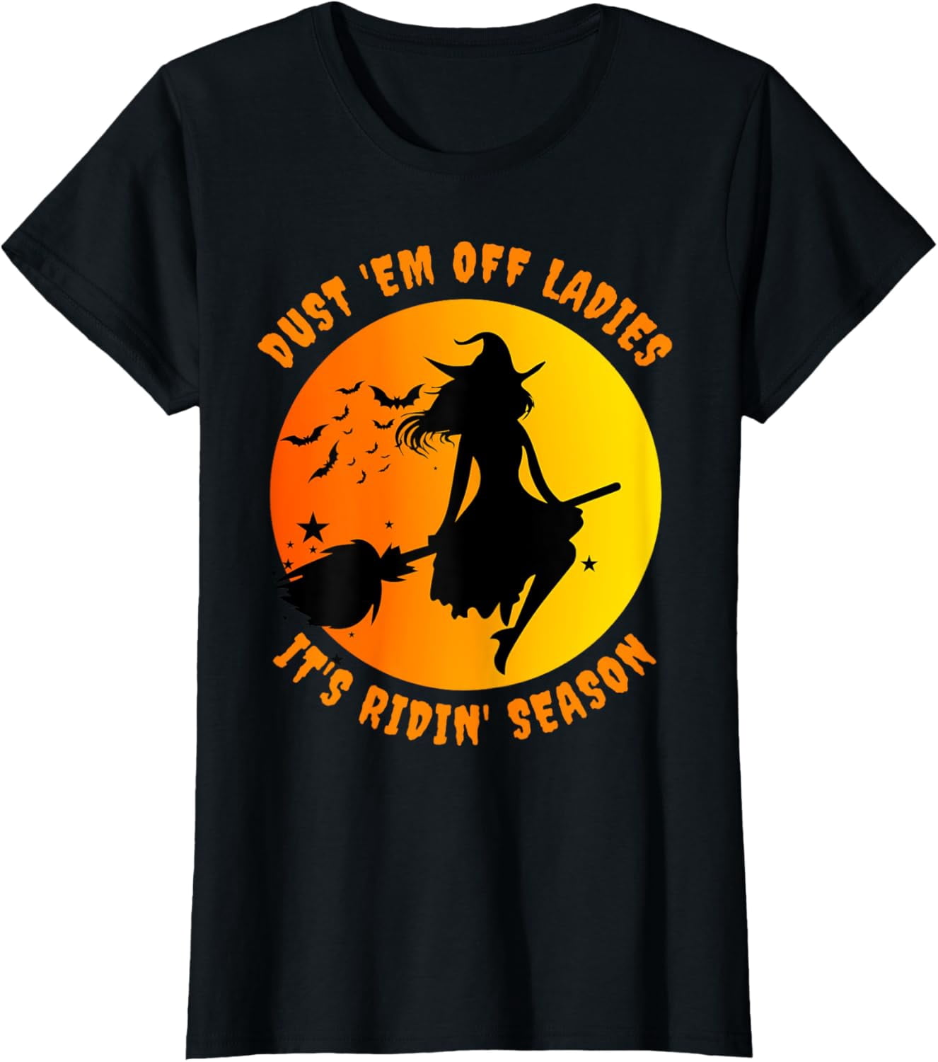 Dust 'em Off Ladies It's Ridin' Season Broom Witch Halloween T-Shirt ...