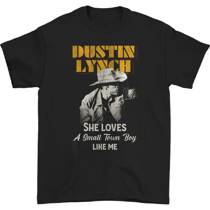 Dustin Lynch She Love A Small Town Boy Like Me Short Sleeve New Black T ...