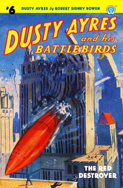 Dusty Ayres and His Battle Birds #6: The Red Destroyer - Walmart ...