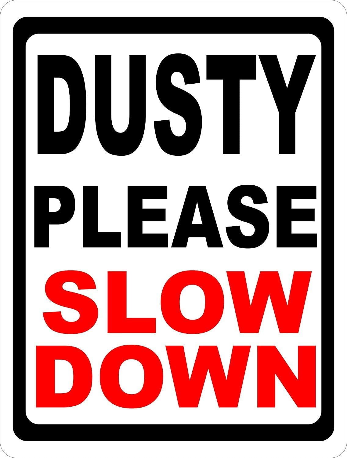 Dusty Please Slow Down Sign. 8" X 12" inch Metal. Keep Dust Level Lower on Dirt Roads. - Walmart.com