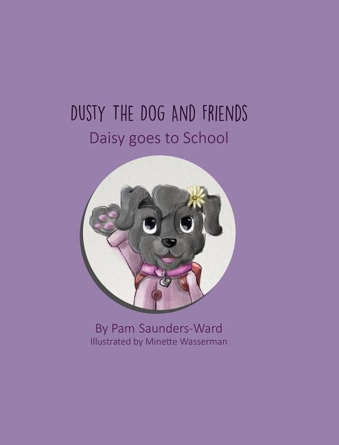 Dusty the Dog and Friends - Daisy goes to School, (Hardcover) - Walmart.com
