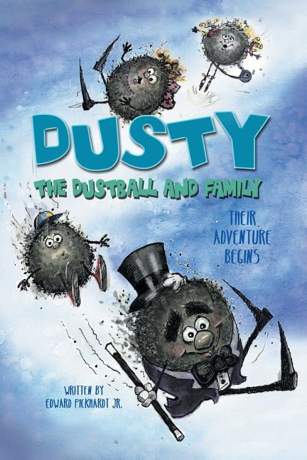 Dusty the Dustball and Family : Their Adventure Begins (Paperback ...