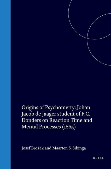 Dutch Classics on History of Science Origins of Psychometry: Johan ...