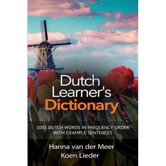 Dutch Learner's Dictionary: 1001 Dutch Words in Frequency Order with ...