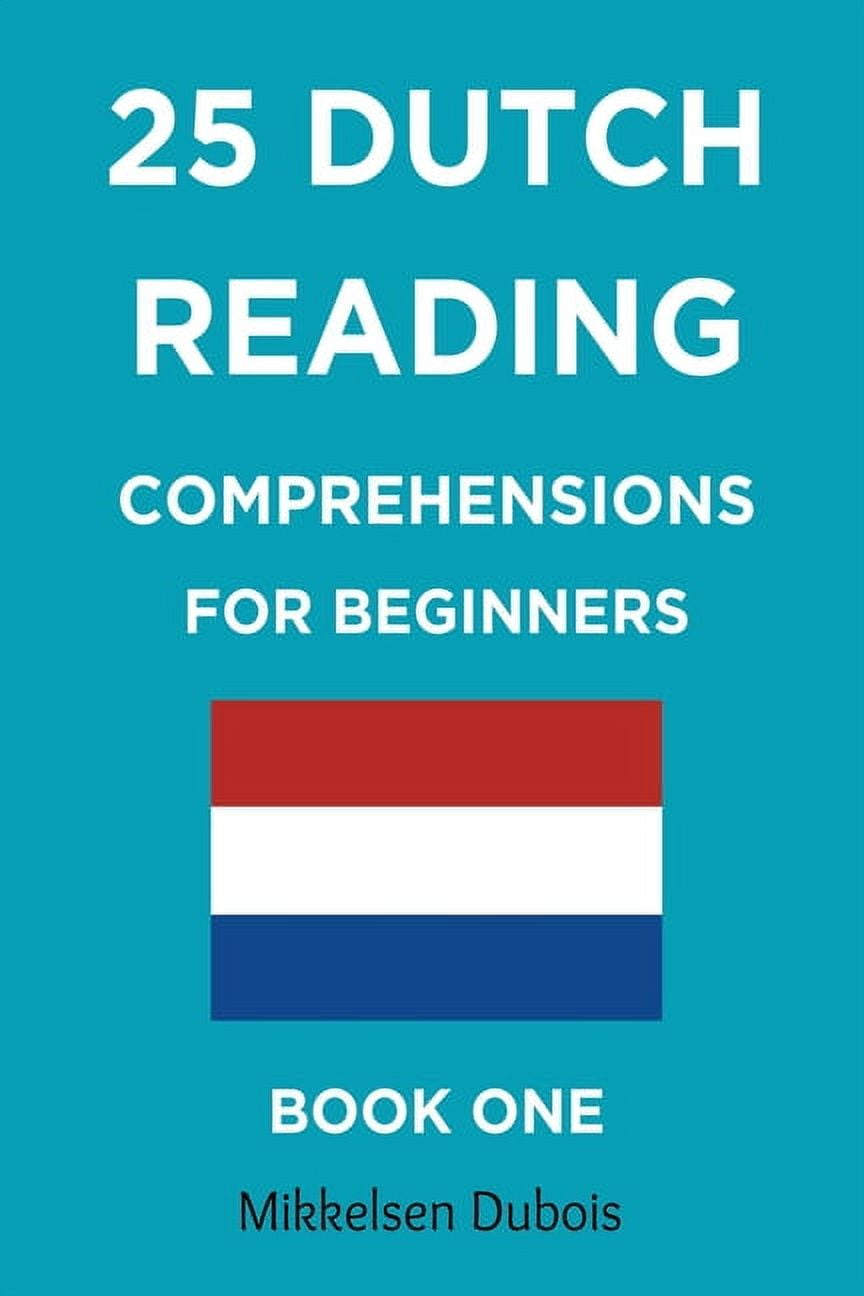 Dutch Reading Comprehension Texts 25 Dutch Reading Comprehensions for ...